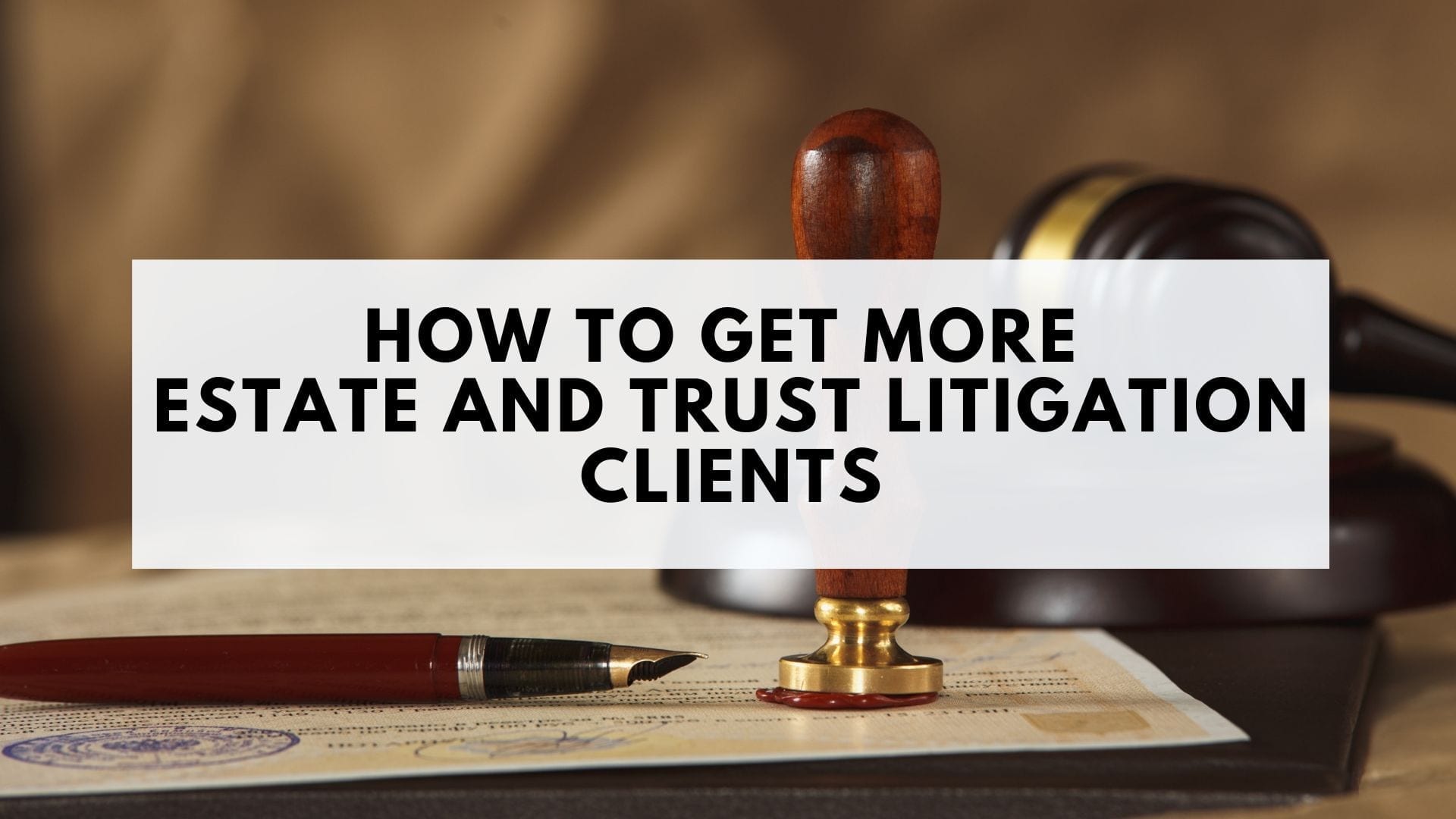 Client Acquisition Unveiled: Mastering Estate Planning Law Firm Marketing