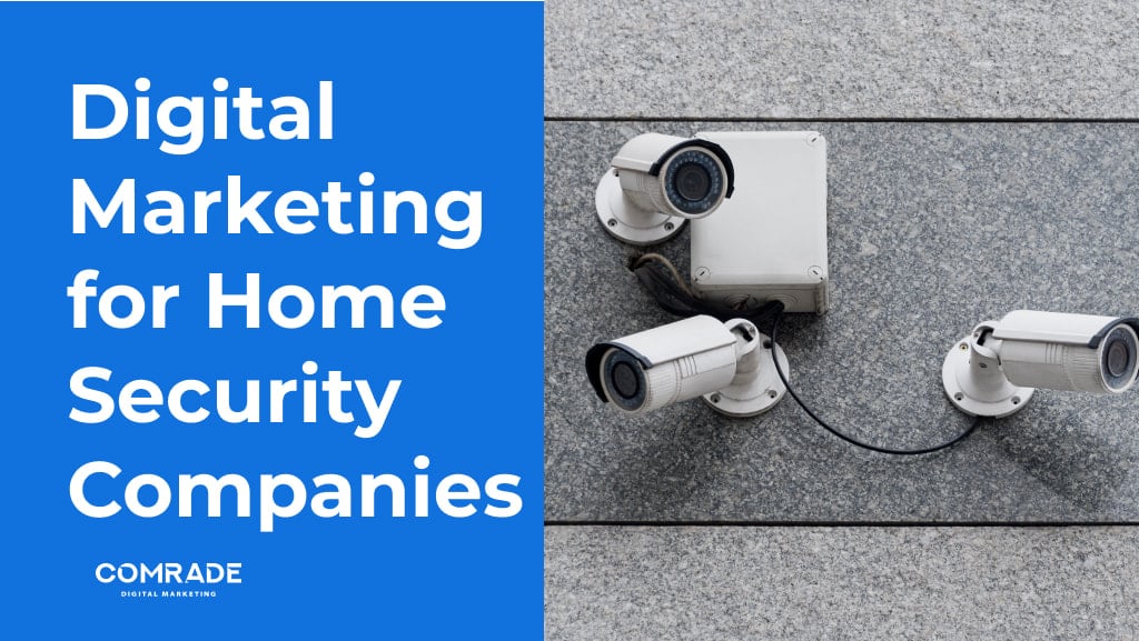 Securing Leads: Digital Marketing for Home Security Companies