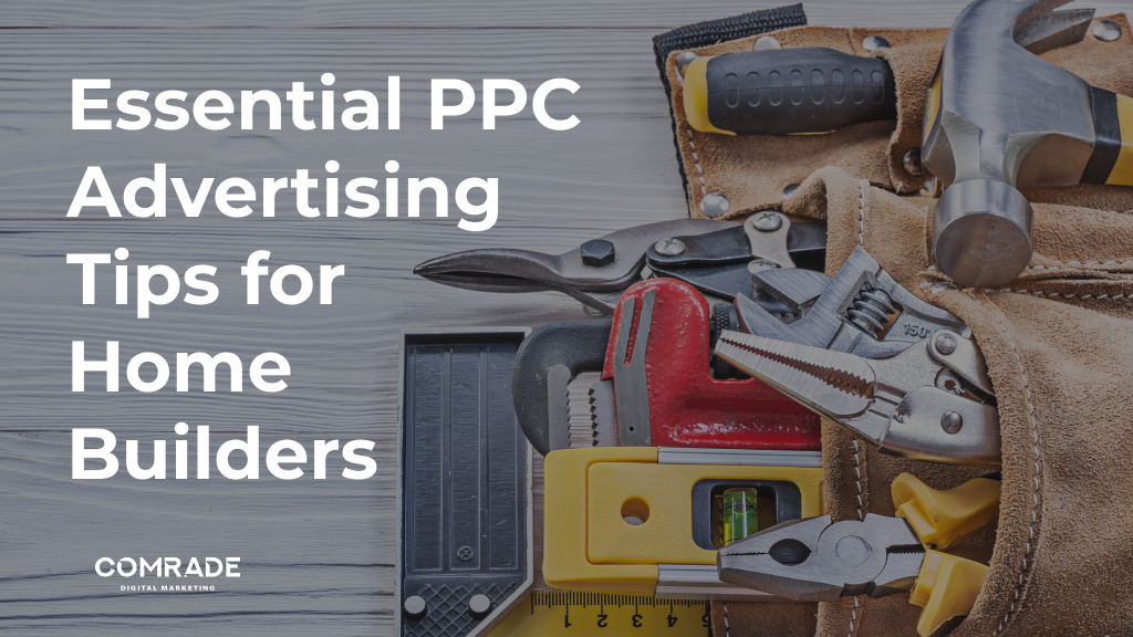 Digital Foundations: A Guide to Effective PPC for Home Builders
